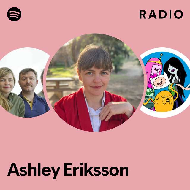 Ashley Eriksson Radio - playlist by Spotify | Spotify