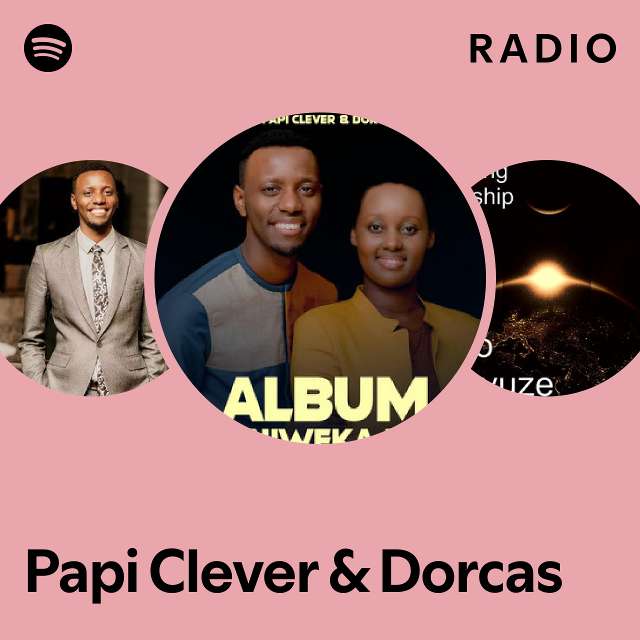Papi Clever & Dorcas Radio - playlist by Spotify | Spotify
