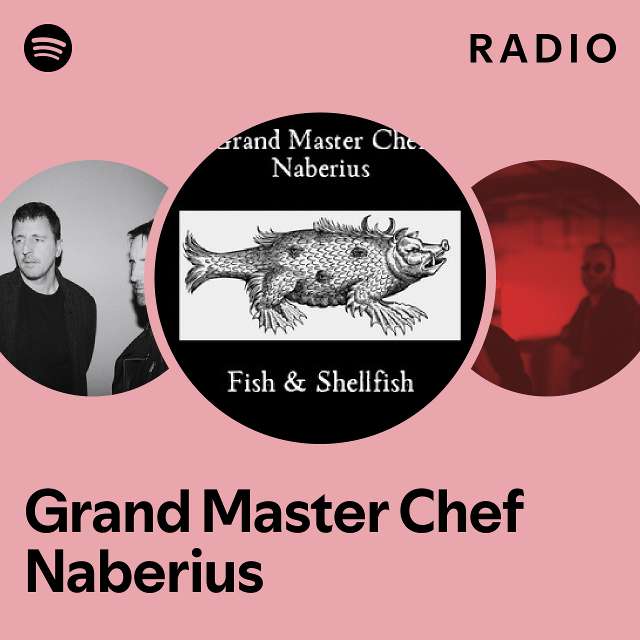 Grand Master Chef Naberius Radio - playlist by Spotify | Spotify