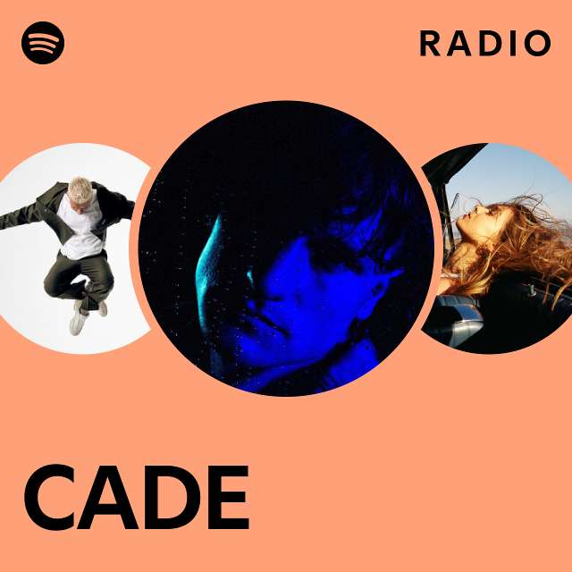 CADE Radio - playlist by Spotify | Spotify