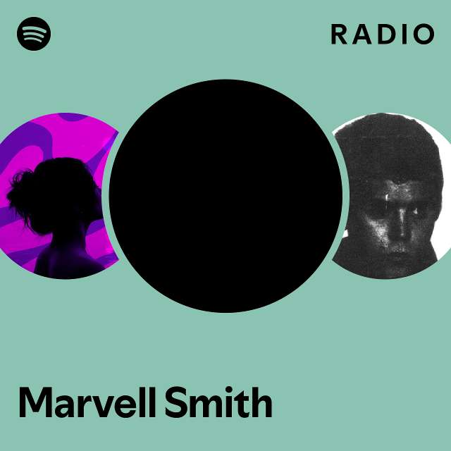 Marvell Smith Radio - playlist by Spotify | Spotify
