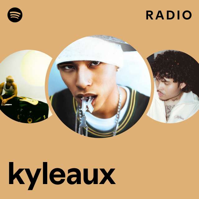 kyleaux Radio - playlist by Spotify | Spotify