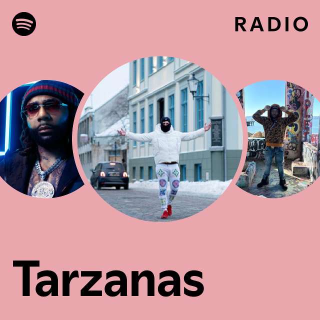 Tarzanas Radio - playlist by Spotify | Spotify