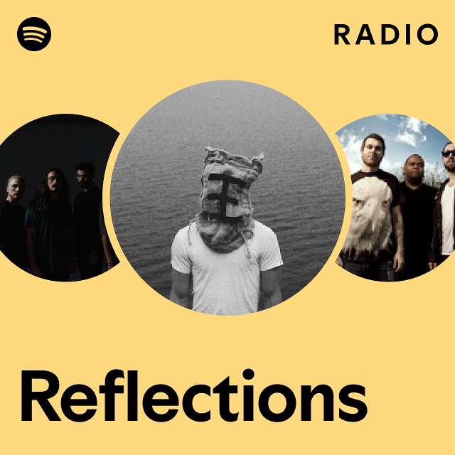 Reflections Radio - playlist by Spotify | Spotify