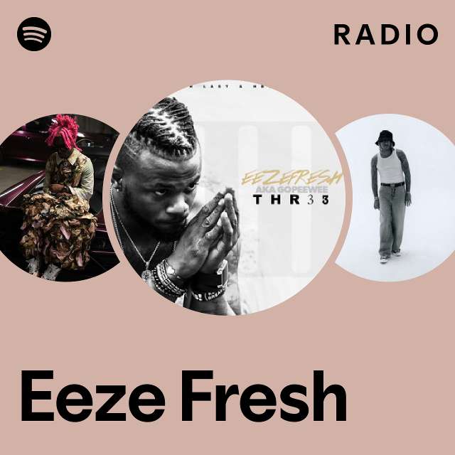 Eeze Fresh Radio - playlist by Spotify | Spotify