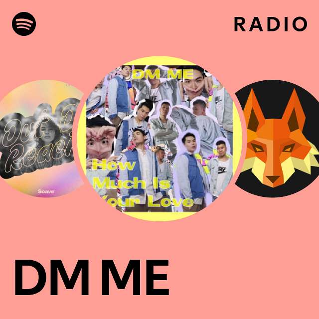 DM ME Radio - playlist by Spotify | Spotify
