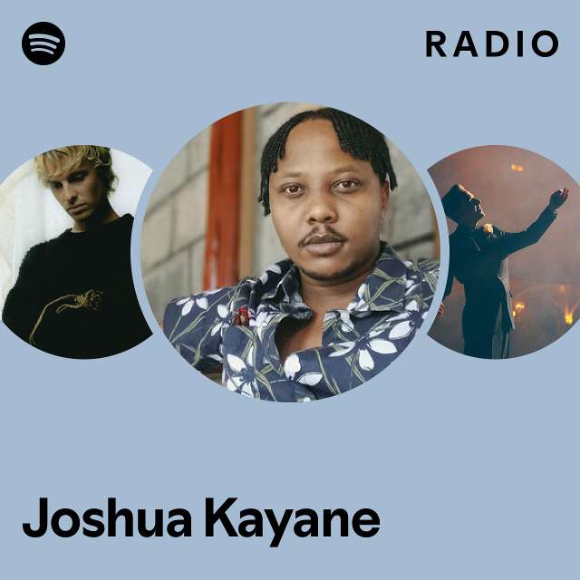 Joshua Kayane Radio - playlist by Spotify | Spotify