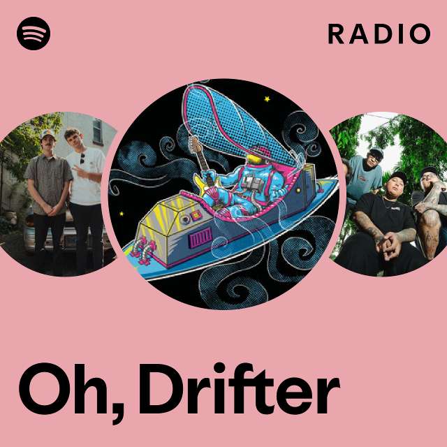 Oh, Drifter Radio - playlist by Spotify | Spotify