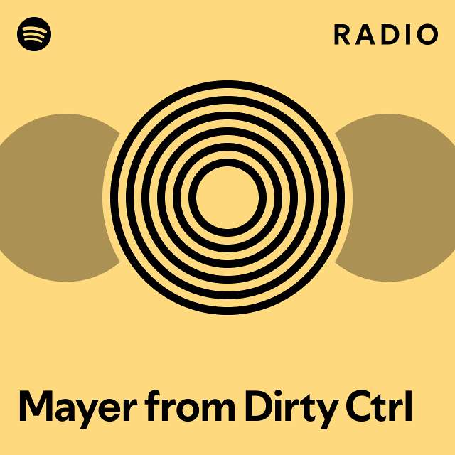 Mayer from Dirty Ctrl Radio - playlist by Spotify | Spotify