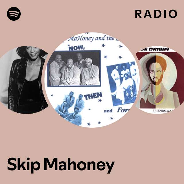 Skip Mahoney Radio - playlist by Spotify | Spotify