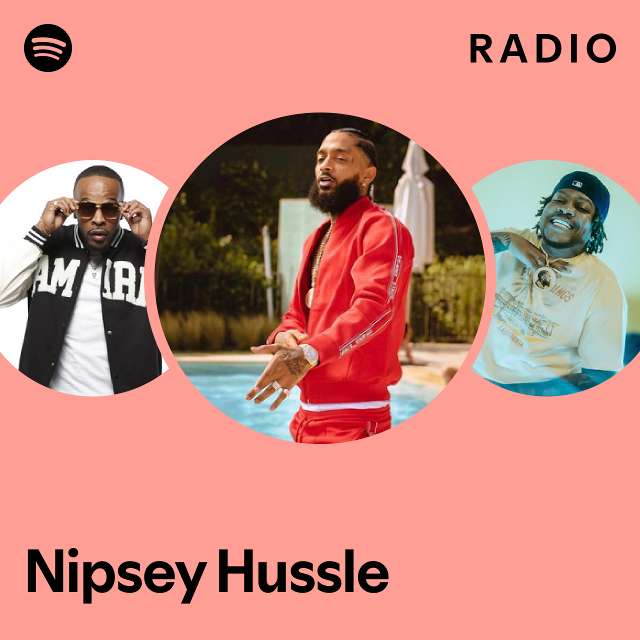 Nipsey Hussle Radio - playlist by Spotify | Spotify