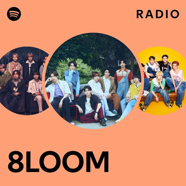 8LOOM Radio - playlist by Spotify | Spotify