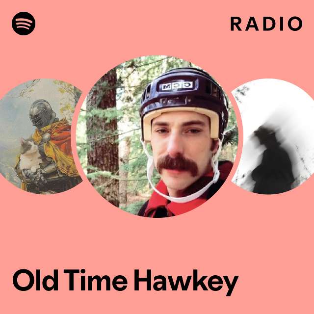 Old Time Hawkey Radio - playlist by Spotify | Spotify