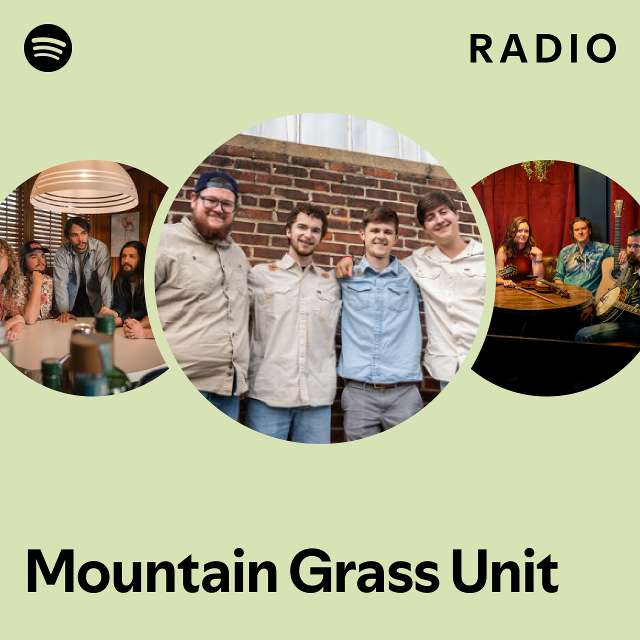 The Mountain Grass Unit Radio - playlist by Spotify | Spotify