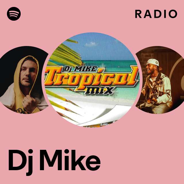 Dj Mike Radio - playlist by Spotify | Spotify