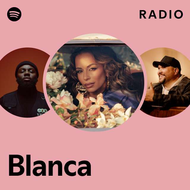 Blanca Radio - playlist by Spotify | Spotify