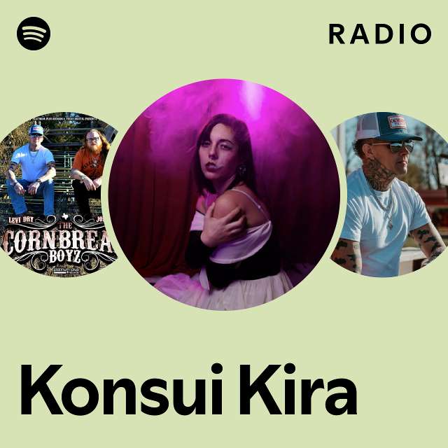 Konsui Kira Radio - playlist by Spotify | Spotify