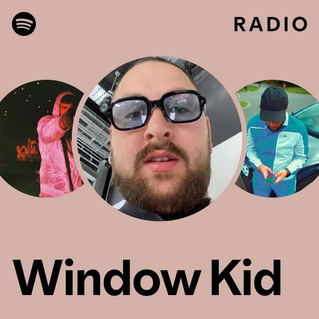 Window Kid Radio - playlist by Spotify | Spotify