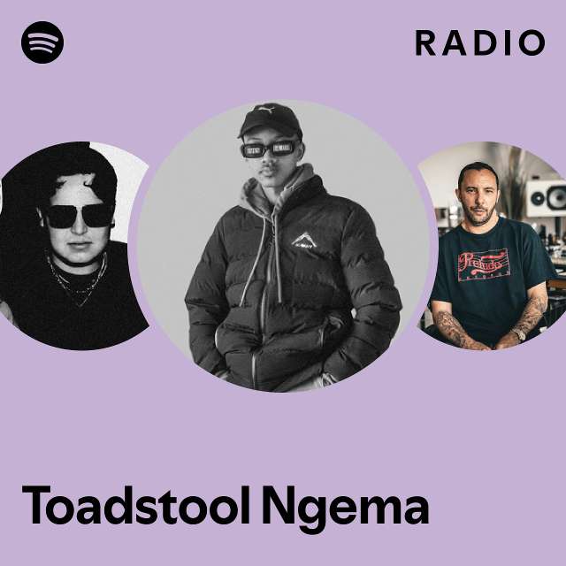 Toadstool Ngema Radio - playlist by Spotify | Spotify