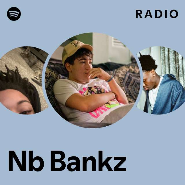Nb Bankz Radio - playlist by Spotify | Spotify
