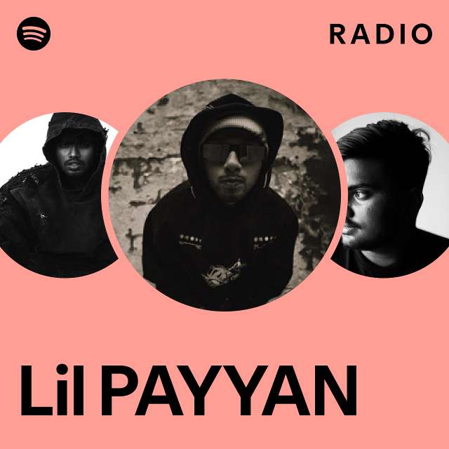 Lil PAYYAN Radio - playlist by Spotify | Spotify