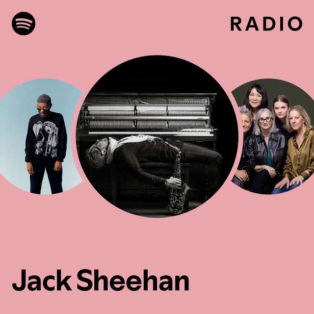 Jack Sheehan Radio - playlist by Spotify | Spotify