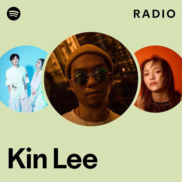 Kin Lee Radio - playlist by Spotify | Spotify