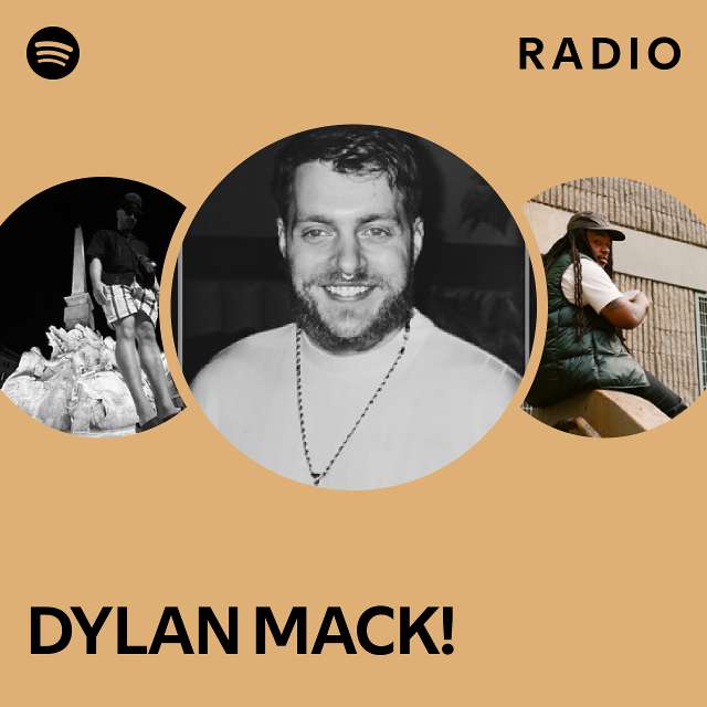 DYLAN MACK! Radio - playlist by Spotify | Spotify