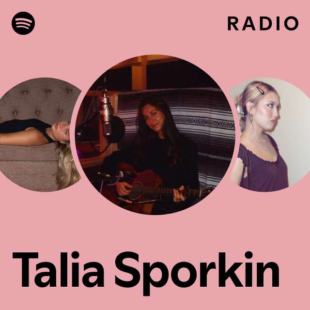 Talia Sporkin Radio - playlist by Spotify | Spotify