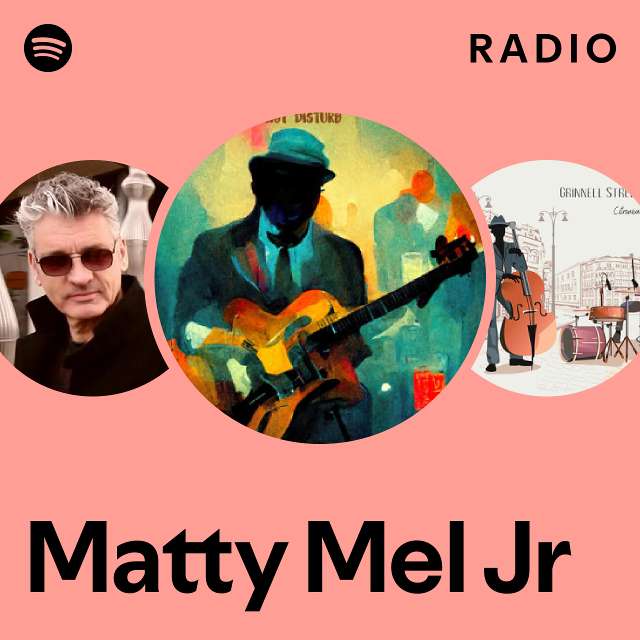 Matty Mel Jr Radio - playlist by Spotify | Spotify