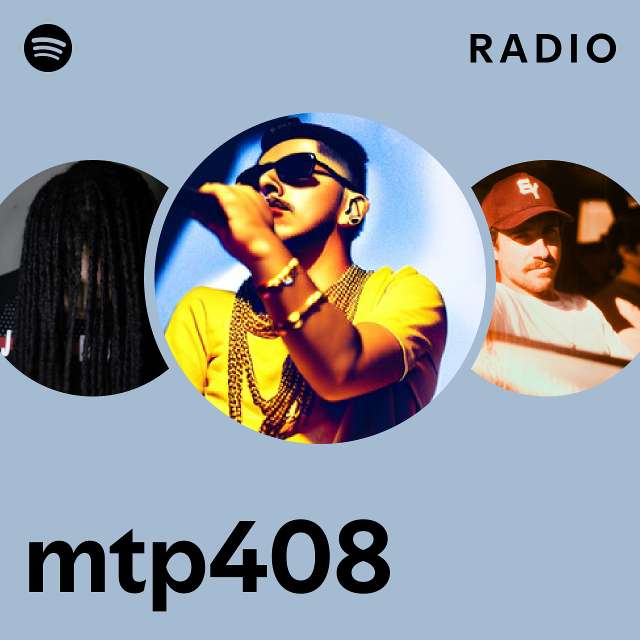 mtp408 Radio - playlist by Spotify | Spotify