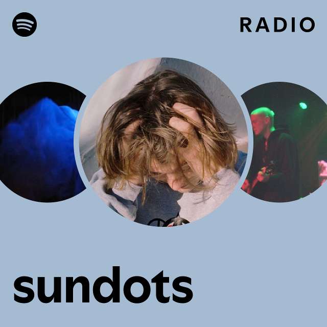 sundots Radio - playlist by Spotify | Spotify