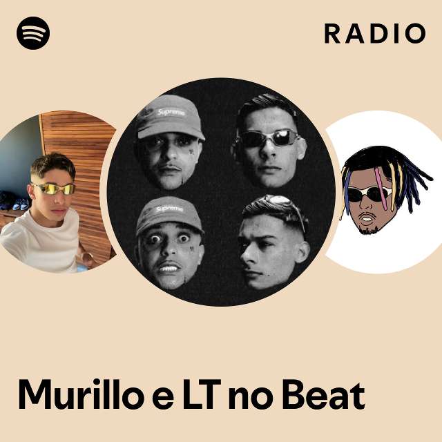 Murillo e LT no Beat Radio - playlist by Spotify | Spotify