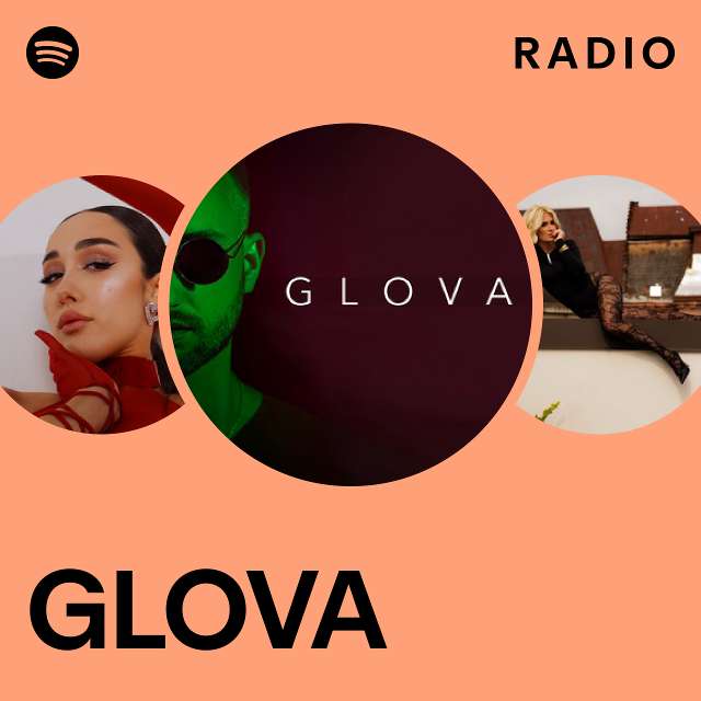 GLOVA Radio - playlist by Spotify | Spotify