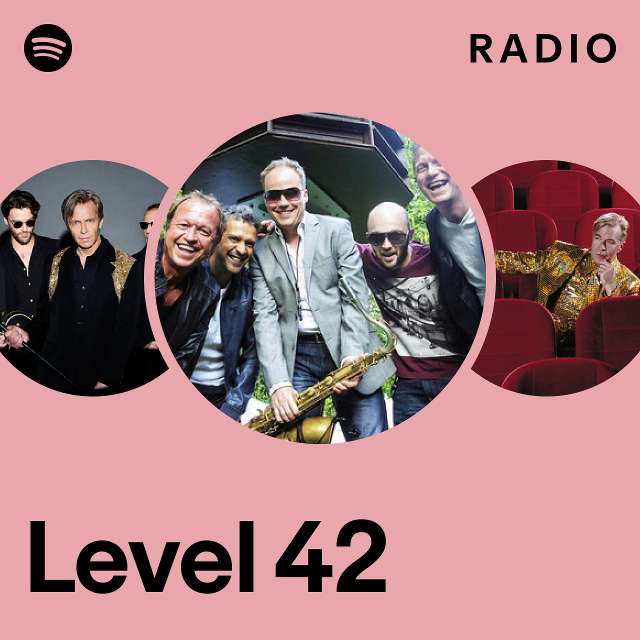 Level 42 Radio - playlist by Spotify | Spotify