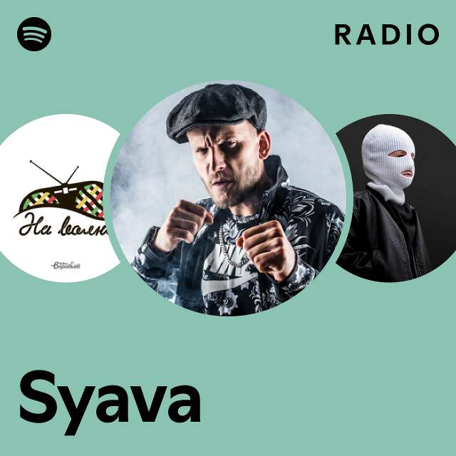 Syava Radio - playlist by Spotify | Spotify