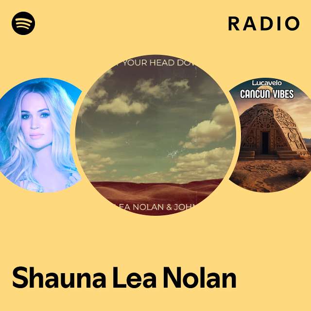 Shauna Lea Nolan Radio - playlist by Spotify | Spotify