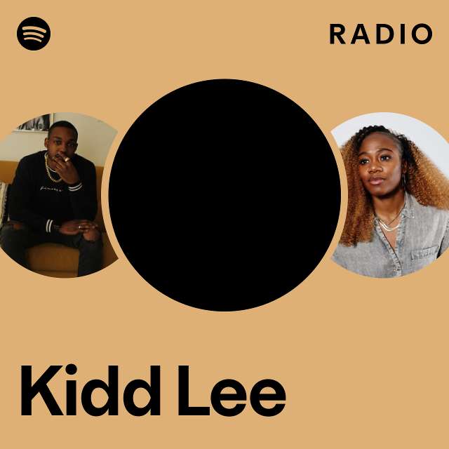 Kidd Lee Radio - playlist by Spotify | Spotify