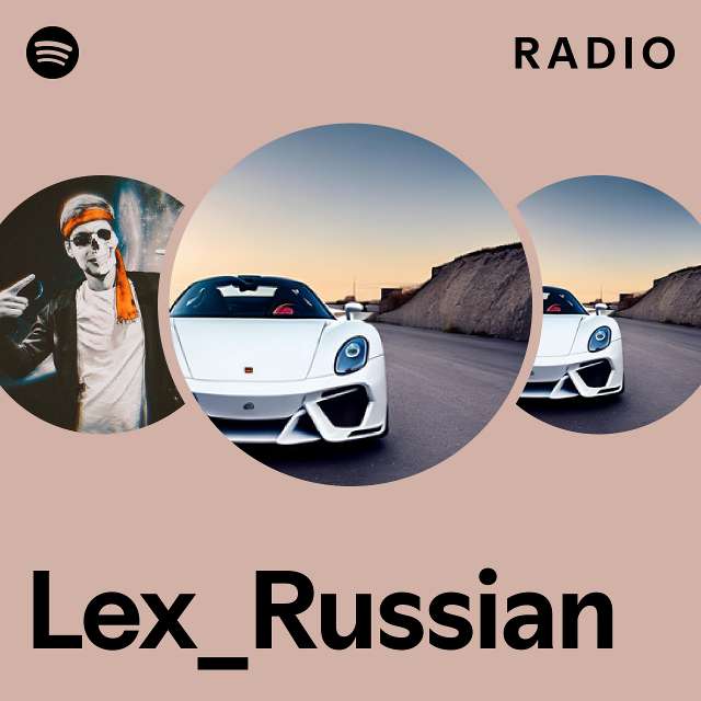 Lex_Russian Radio - playlist by Spotify | Spotify