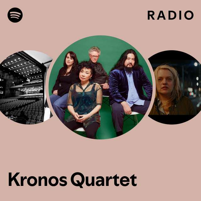Kronos Quartet Radio - playlist by Spotify | Spotify