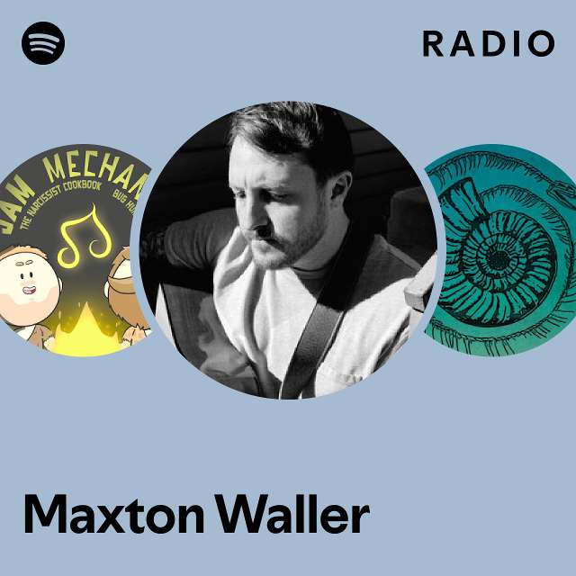 Maxton Waller Radio - playlist by Spotify | Spotify
