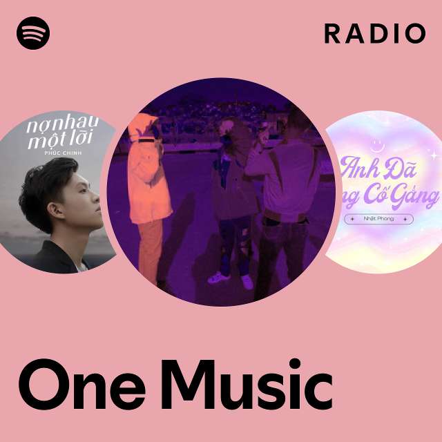 One Music Radio - playlist by Spotify | Spotify