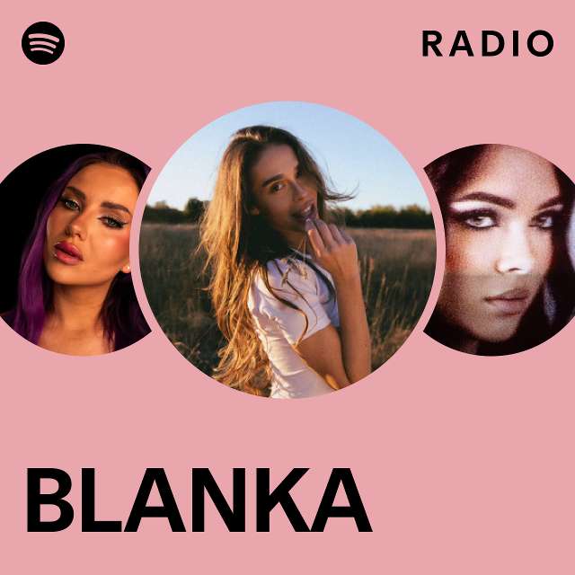 BLANKA Radio - playlist by Spotify | Spotify