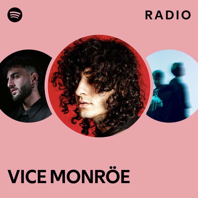 VICE MONRÖE Radio - playlist by Spotify | Spotify
