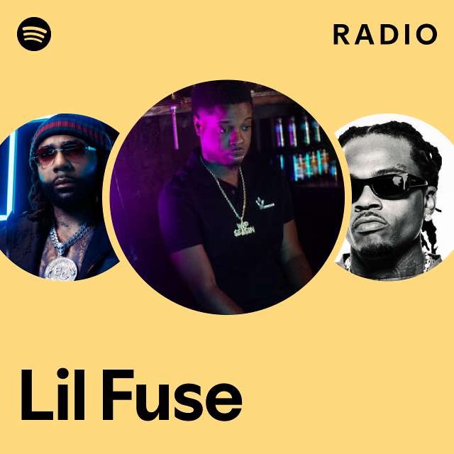 Lil Fuse Radio - playlist by Spotify | Spotify