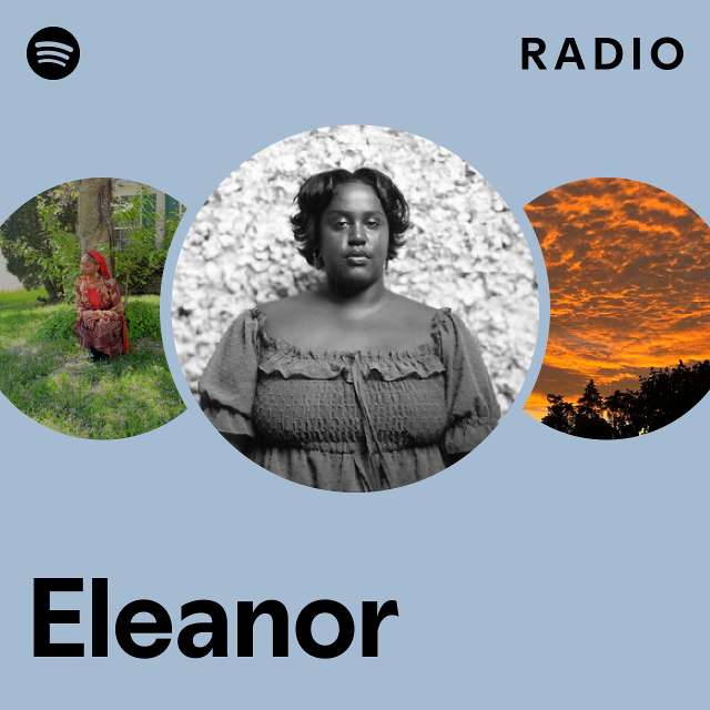Eleanor Radio - playlist by Spotify | Spotify