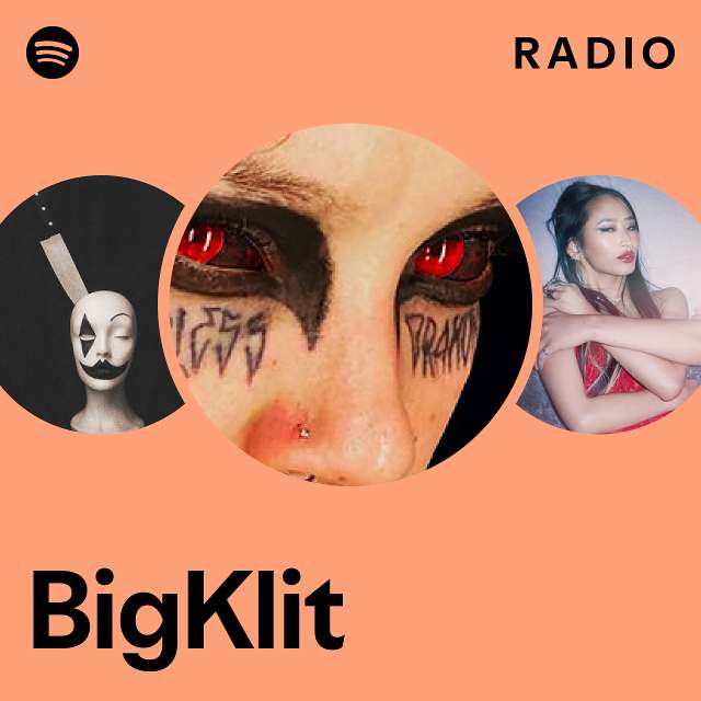 BigKlit Radio - playlist by Spotify | Spotify