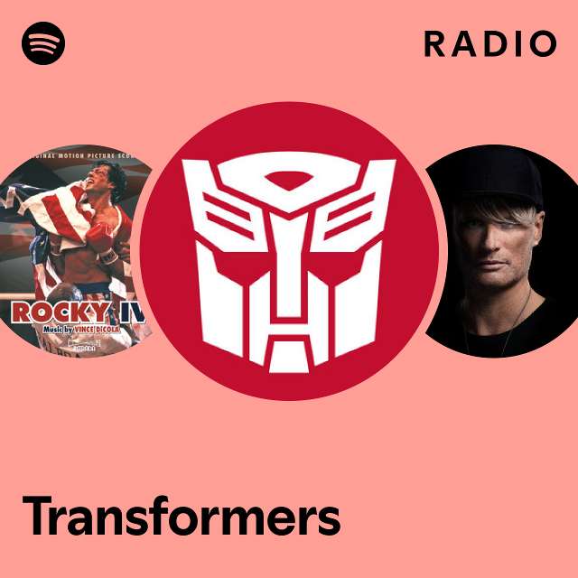 Transformers Radio - playlist by Spotify | Spotify