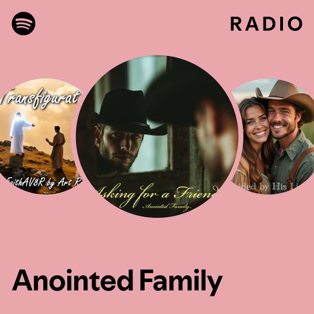 Anointed Family Radio - playlist by Spotify | Spotify