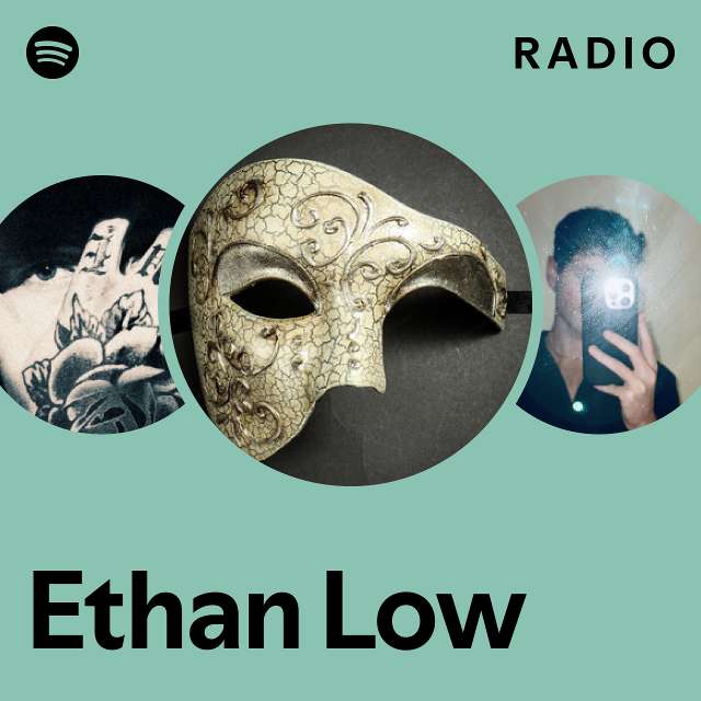 Ethan Low Radio - playlist by Spotify | Spotify